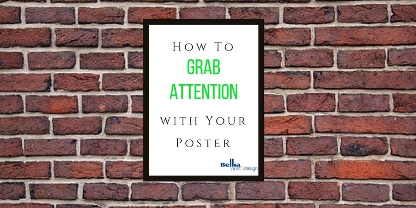 How to Grab Attention with a Poster | Bellia South Jersey Printing